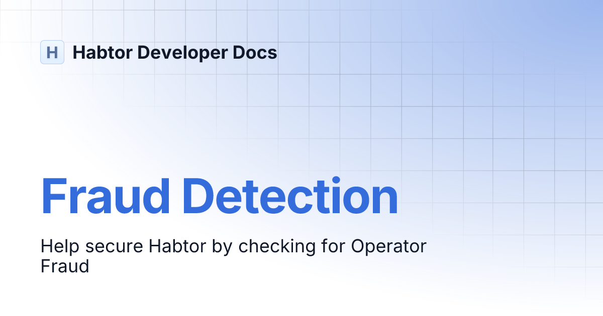 Fraud Detection | Habtor Developer Docs