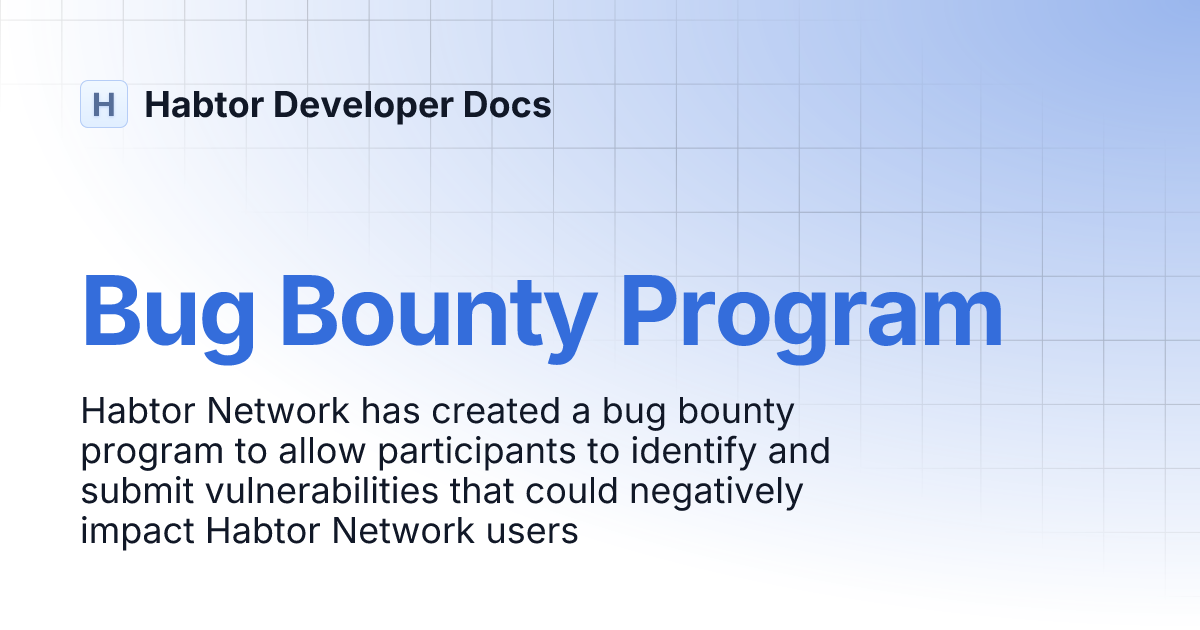 Bug Bounty Program | Habtor Developer Docs
